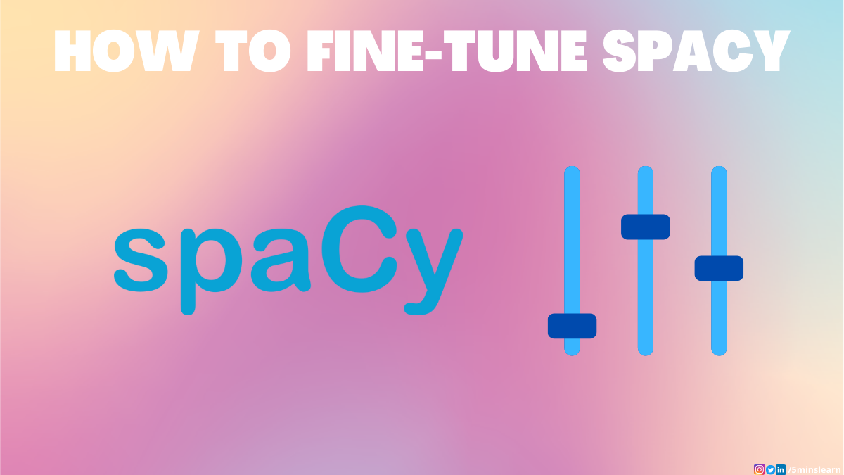How to fine-tune spaCy for NLP use cases - GoGoSoon How to fine-tune spaCy for NLP use cases - GoGoSoon